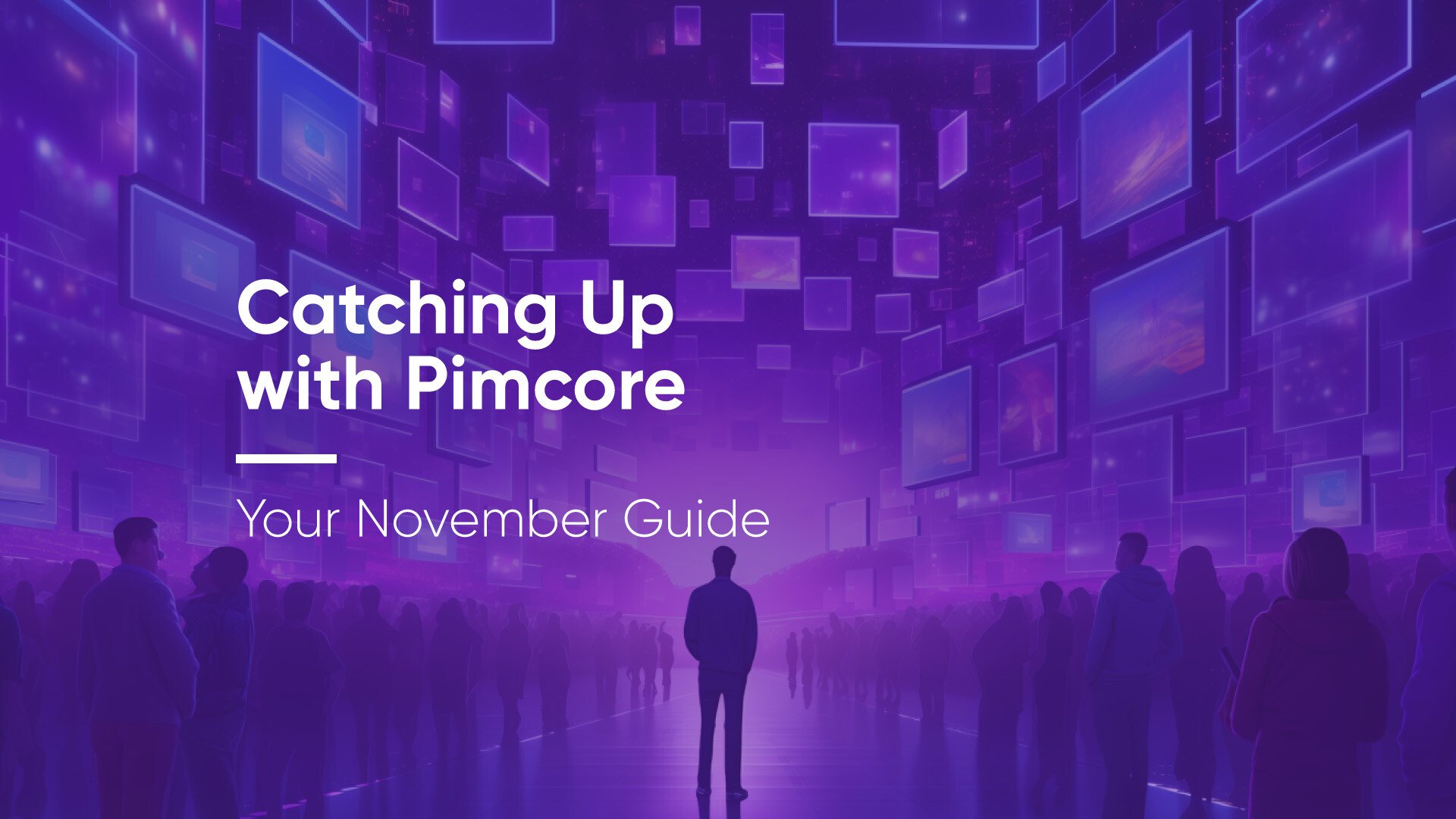Catching Up With Pimcore: Your November Guide | pimcore.com