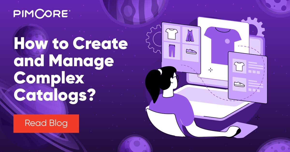 Wie erstellt und verwaltet man komplexe Kataloge? - Pimcore