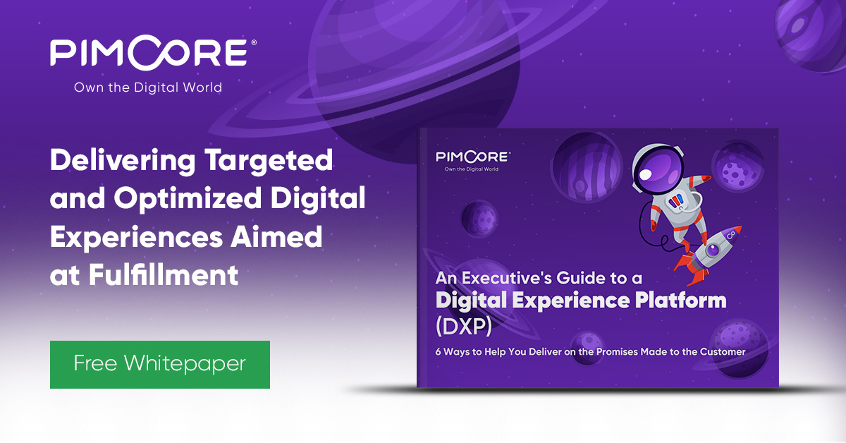 An Executive's Guide to a Digital Experience Platform (DXP) - Pimcore