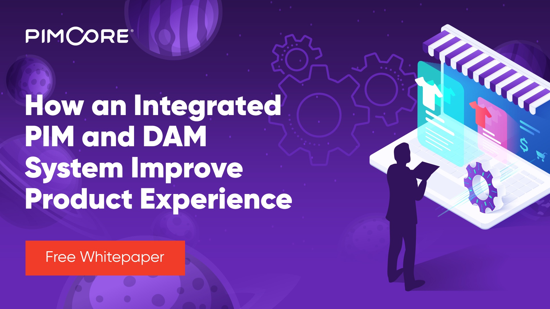 How an Integrated PIM and DAM System Improve Product Experience - Pimcore